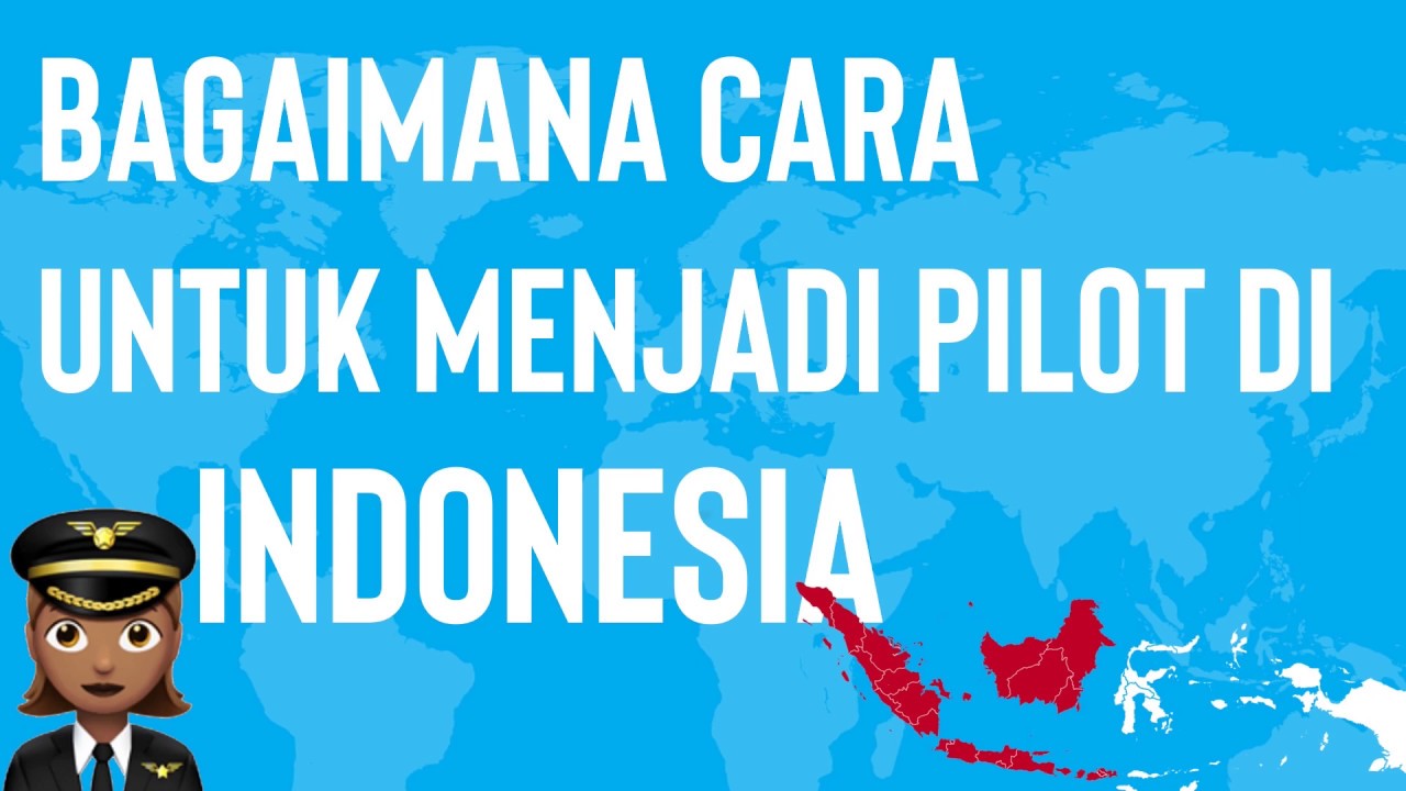Pelatihan pilot Indonesia: Bagaimana cara untuk menjadi pilot di ...
