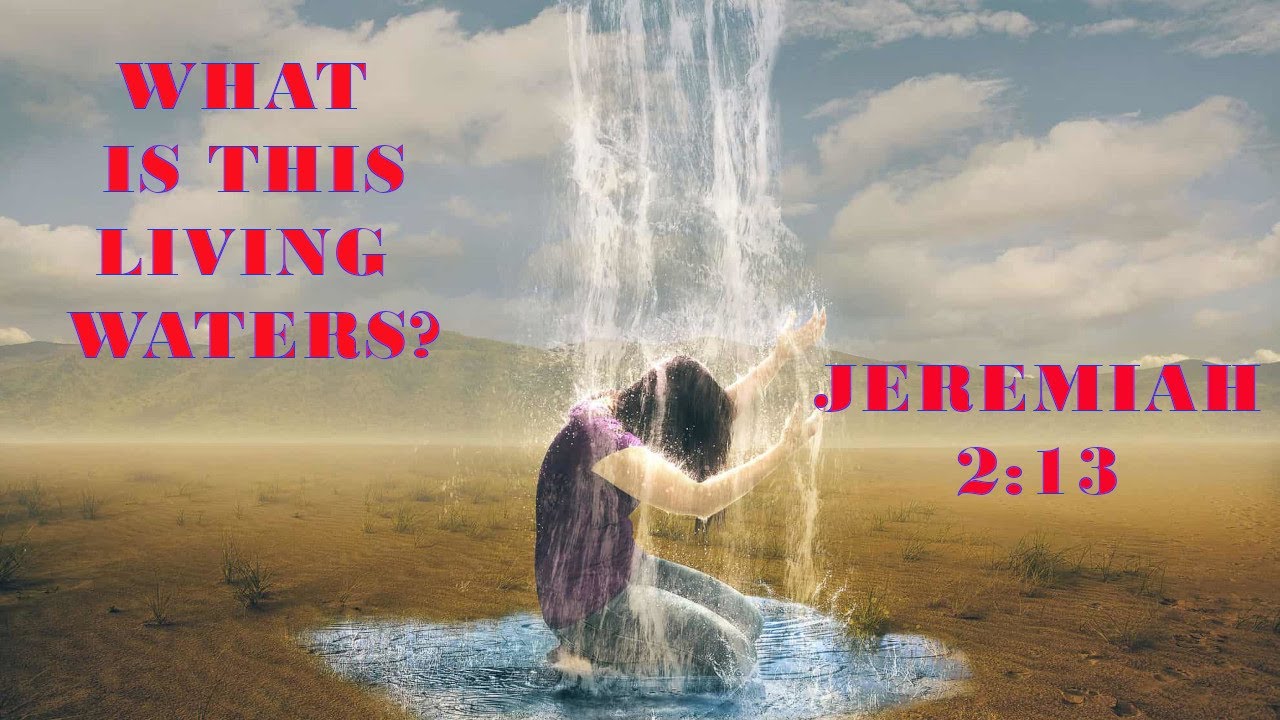 What is this Living Waters? (Jeremiah 2:13) #water #living #fountain ...