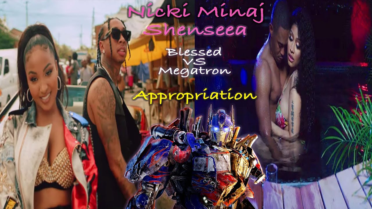 Nicki Minaj Megatron Shenseea Blessed Appropriated Filthier