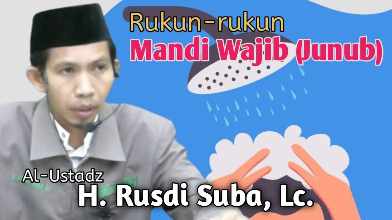 Rukun Mandi Wajib || Al-Ustadz H. Rusdi Suba, Lc || Rukun-rukun Mandi ...