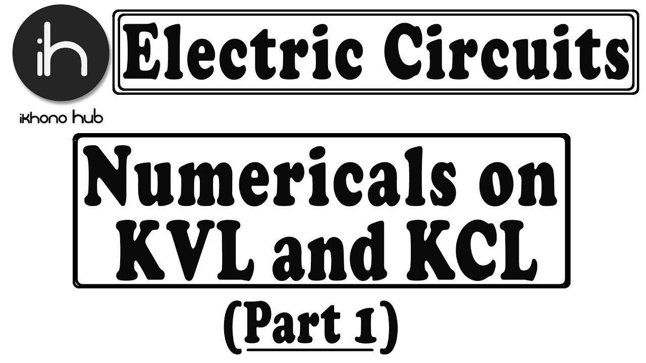 1.2 Numericals on KVL and KCL (Part 1) | Electric Circuits - YouTube