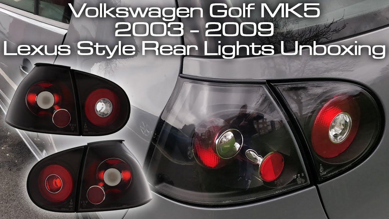 GOLF MK5 BLACK LEXUS STYLE UPGRADE REAR LIGHTS UNBOXING - YouTube