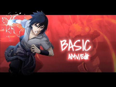 Basic | Sasuke Uchiha Naruto Shippuden [AMV/Edit]😁 - YouTube