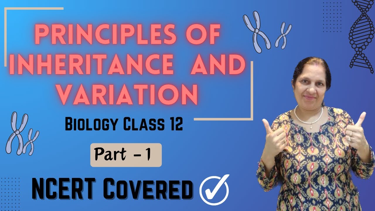PRINCIPLES OF INHERITANCE AND VARIATION | Part - 1 | NCERT Made Easy ...