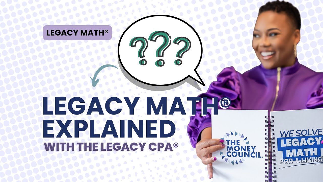 Legacy Math ® Explained | The Money Council ® x The Legacy CPA ® - YouTube