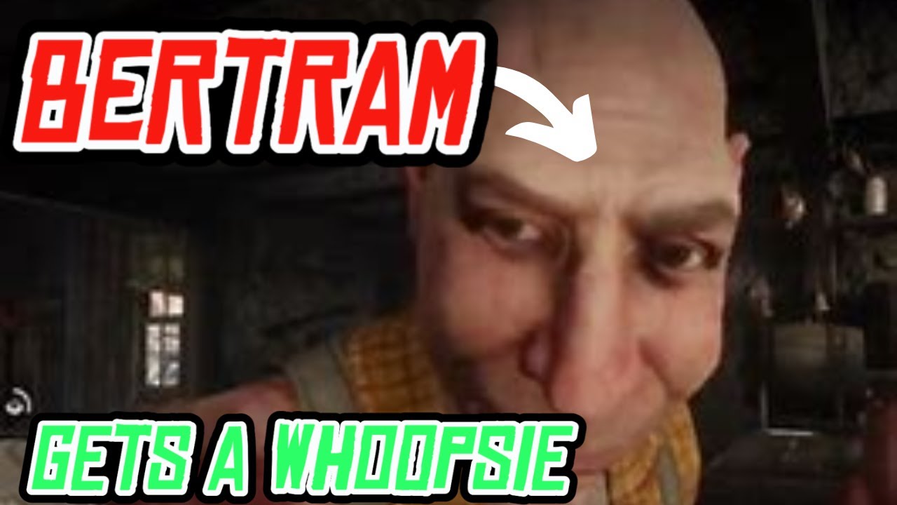 Bertram got a Whoopsie! - RDR2 - YouTube