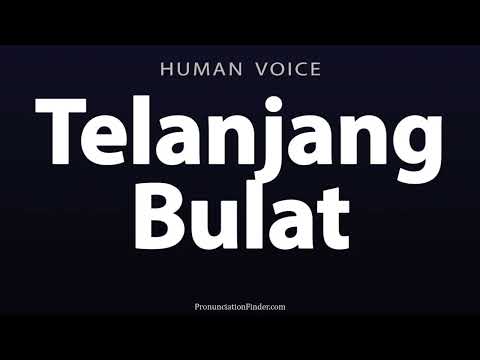How To Pronounce Telanjang Bulat