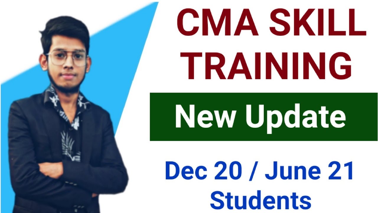 CMA SKILL TRAINING TODAY NEW UPDATE || ICMAI - YouTube