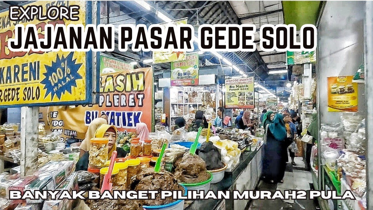 SEBERAPA LENGKAP SIH KULINER JAJANAN DI PASAR GEDE SOLO - YouTube