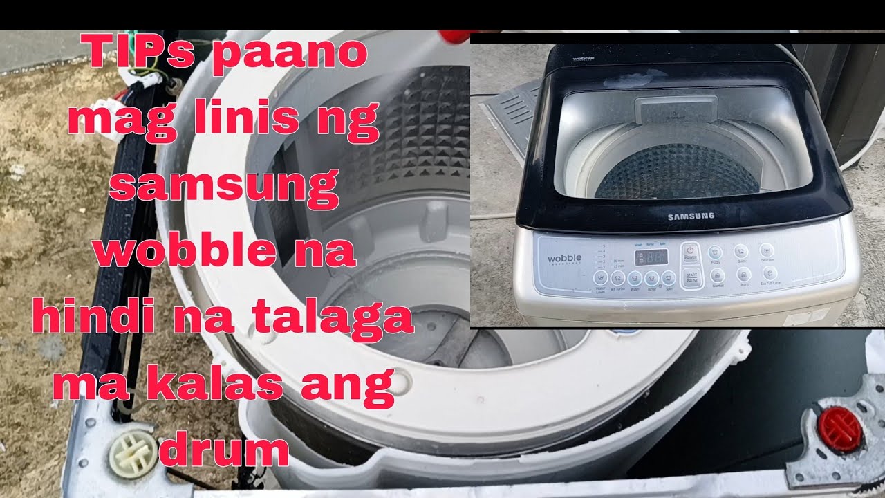 TIPS Paano mag linis ng Samsung Wobble na hindi na talaga ma kalas ang ...