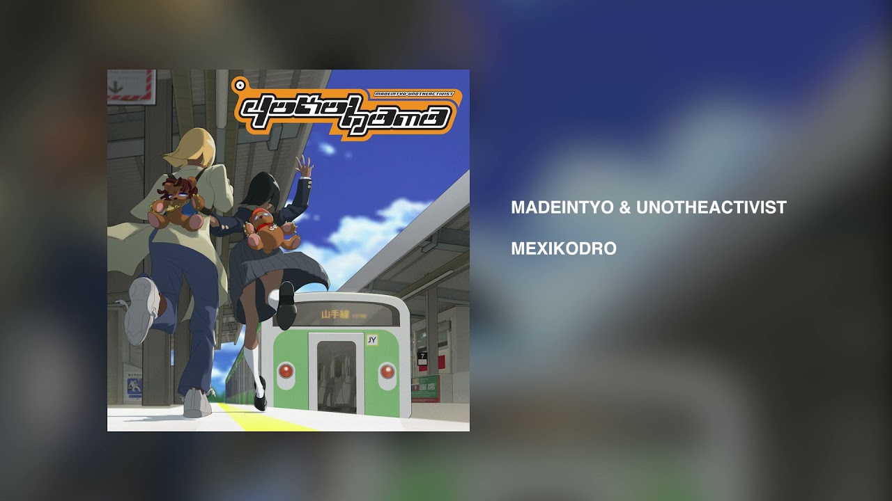 MadeinTYO & UnoTheActivist - Mexikodro [Official Audio] - YouTube