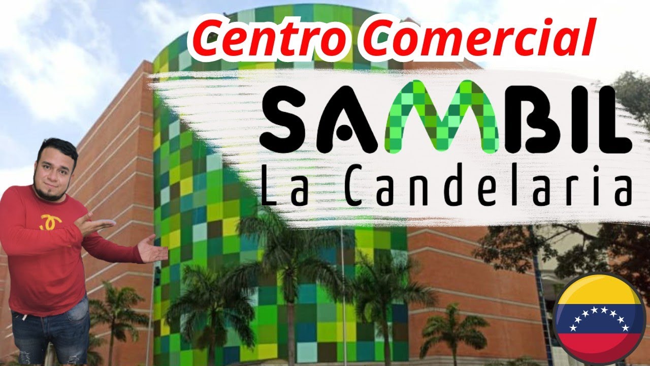 Sambil de la Candelaria, el Centro Comercial Más Nuevo de Venezuela ...