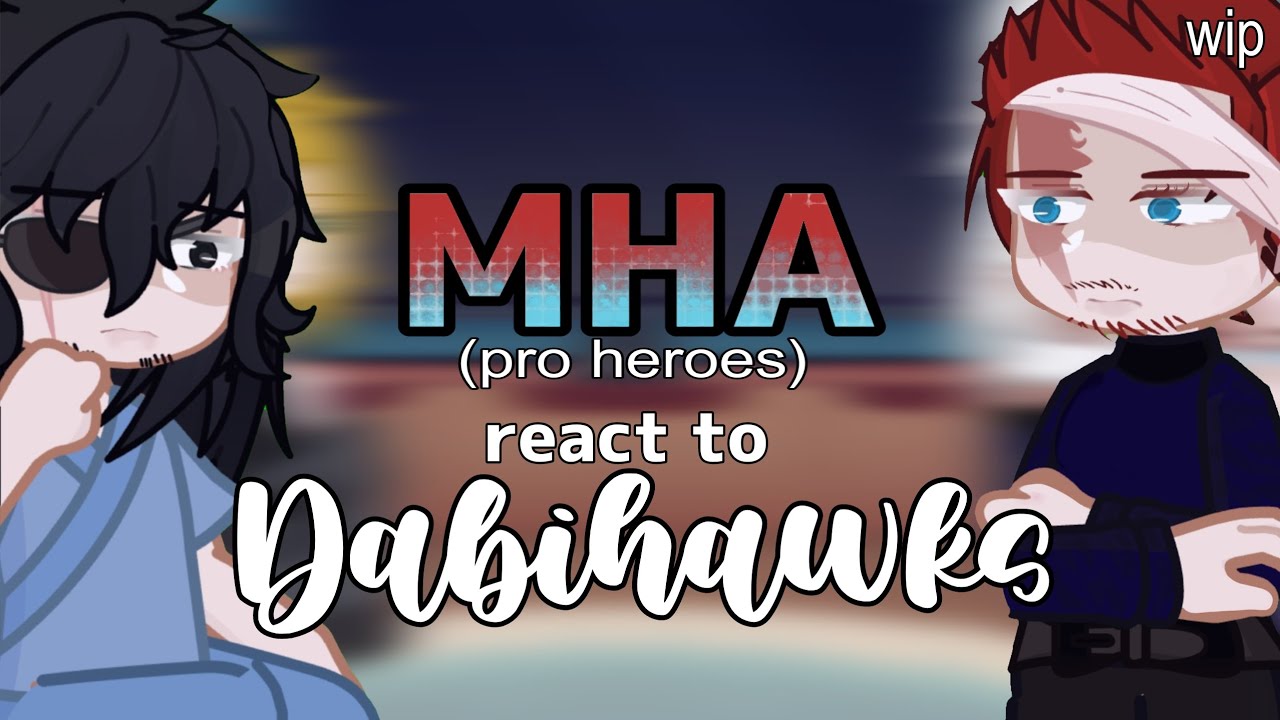 BNHA/MHA — Pro heroes react to DABIHAWKS | simple video — - YouTube