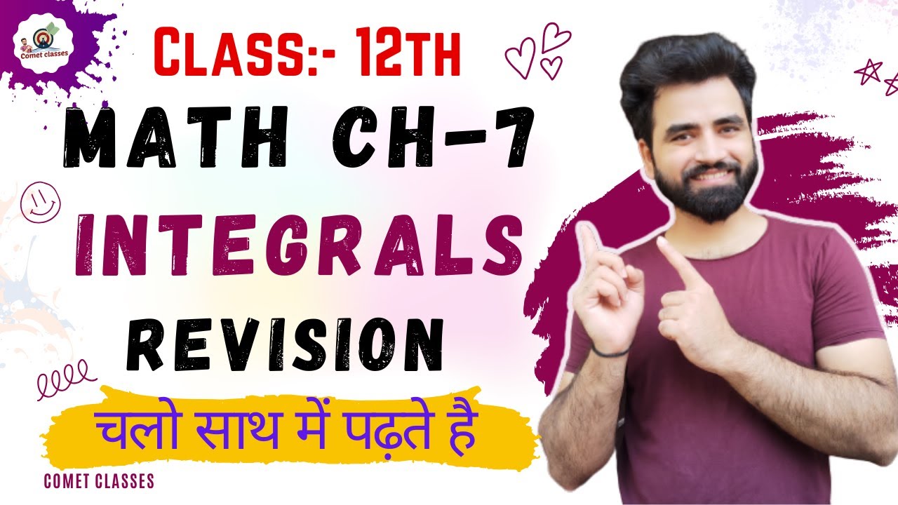 Class 12th Maths Ch-7 Integrals Last Moment Revision | Board Exam 2025 | Part -2 | Comet Classes ...