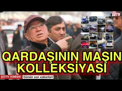 Kəmaləddin Heydərovun qardaşının bahalı avtomobil kollegiyası - Son xəbərlər