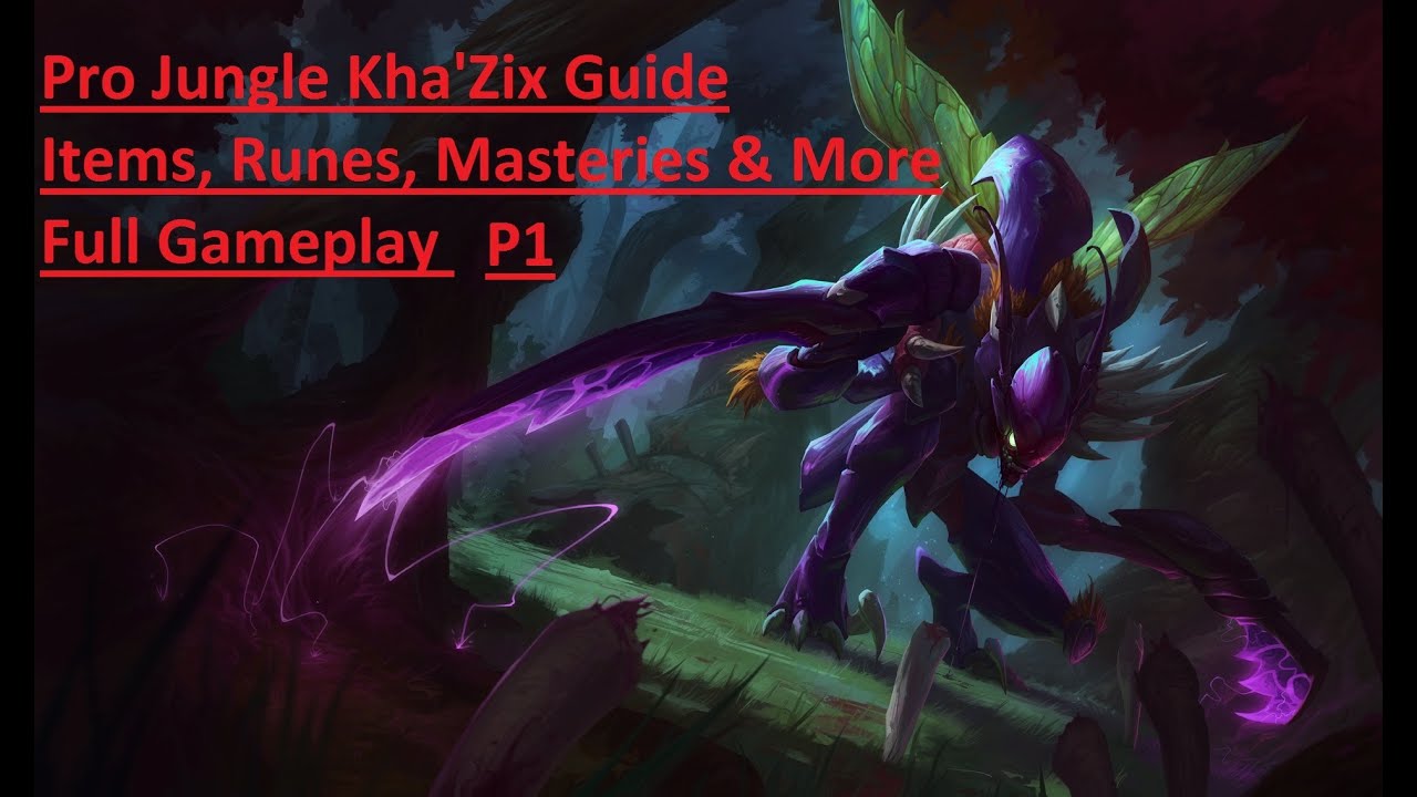 Pro Kha'Zix Jungle Guide Season 3 - Runes,Items,Masteries, Spells Part ...