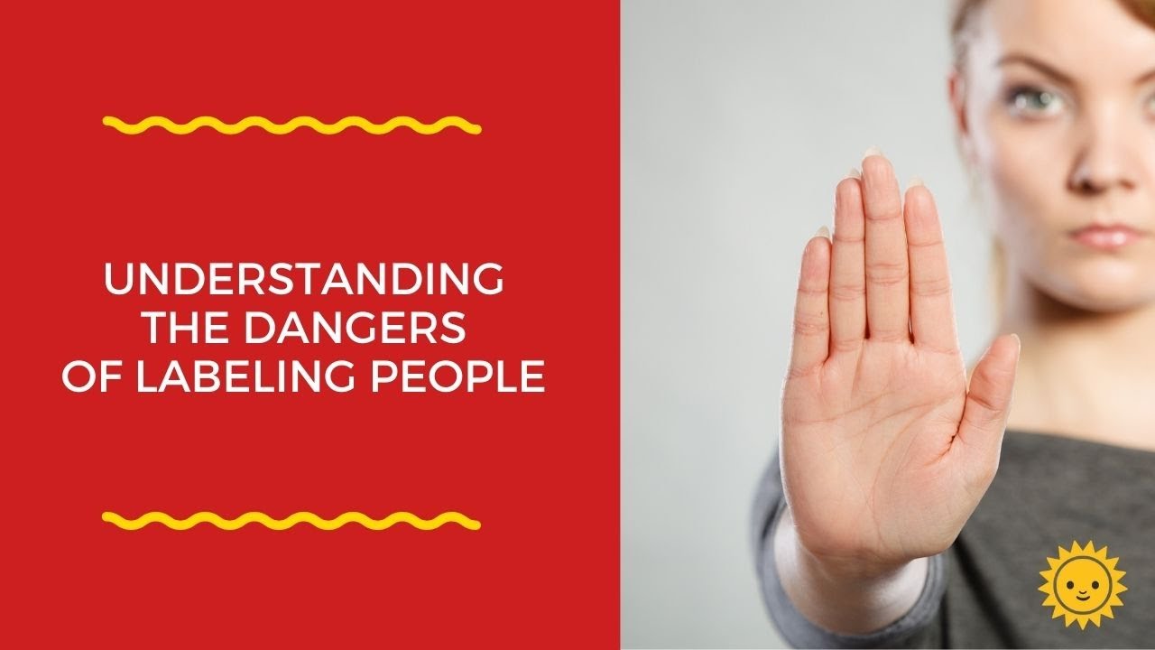 Understanding The Dangers Of Labeling People - YouTube