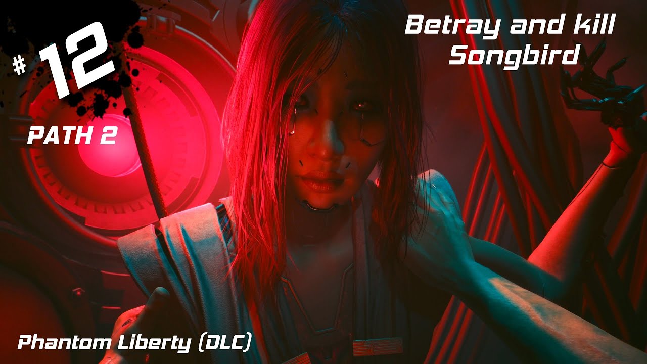 CYBERPUNK 2077: PHANTOM LIBERTY (DLC) Part 12 - Somewhat Damaged (Path 2: Betray Songbird)(2K ...