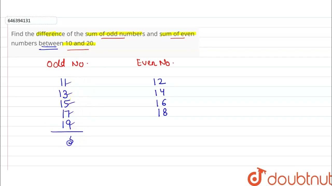Find the difference of the sum of odd numbers and sum of even numbers between 10 and 20. | CLASS ...