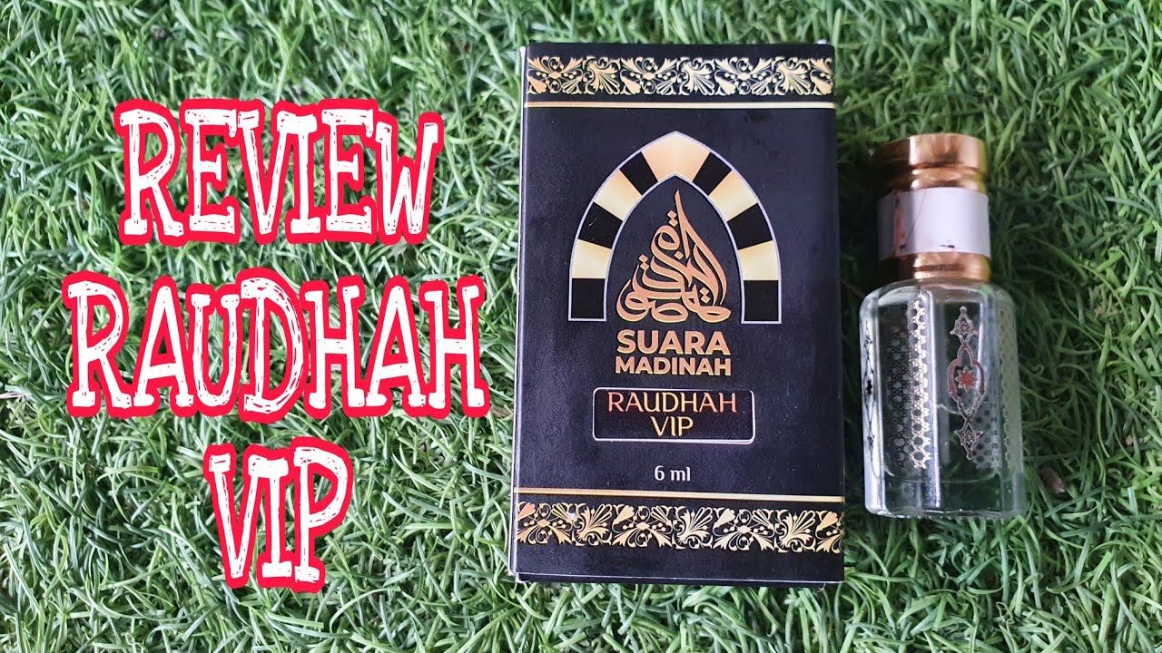 REVIEW RAUDHAH VIP !!! PARFUM TERBAIK SUARA MADINAH !!! link pembelian ...