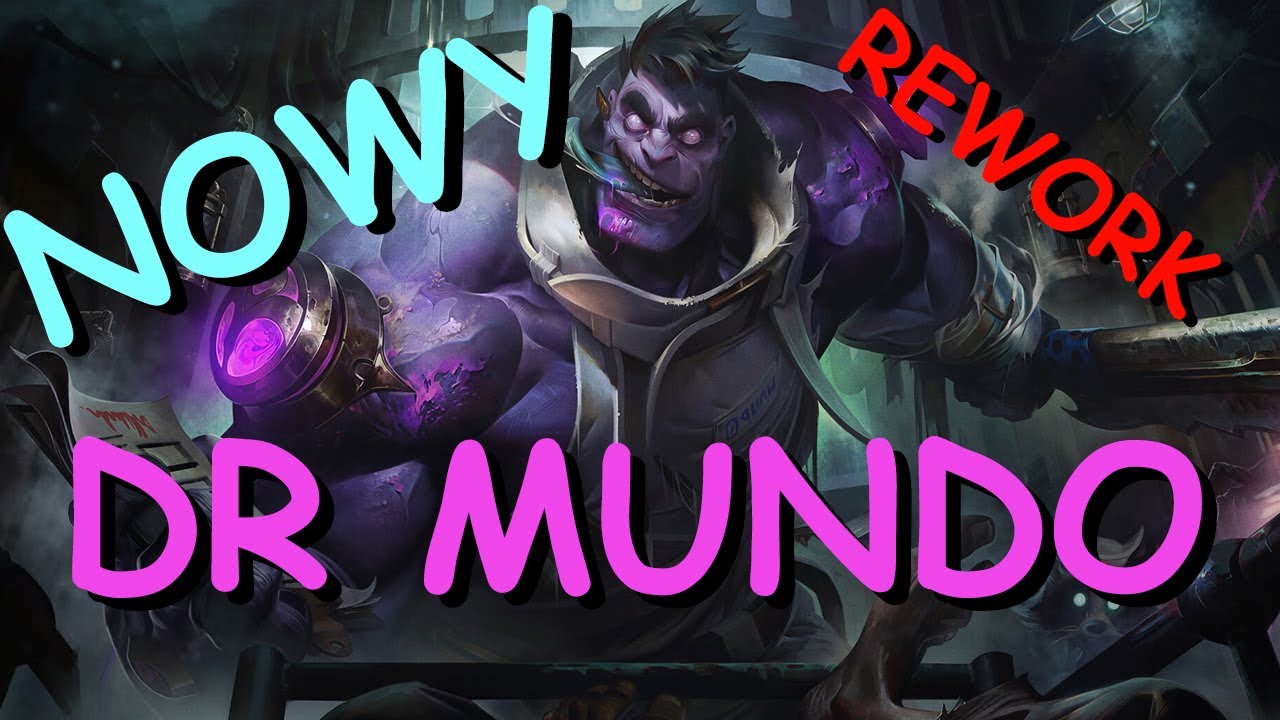 MUNDO REWORK - PORADNIK 🤒💉💊🔪 OPIS UMIEJĘTNOŚCI League of Legends NOWA ...