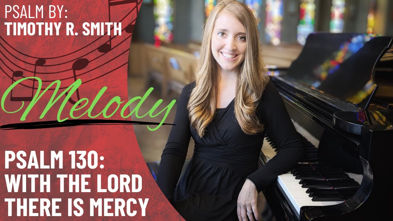 Psalm 130: With the Lord There is Mercy *Smith (Melody) - YouTube
