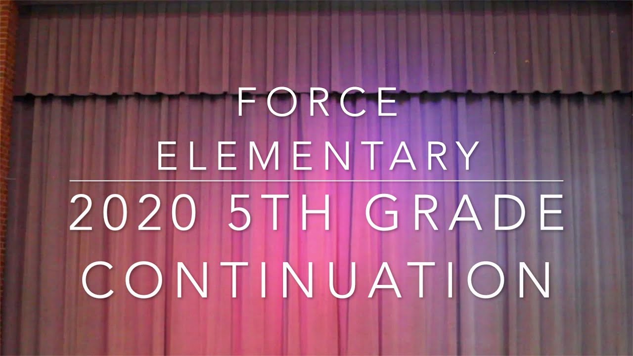 Force Elementary 2020 5th Grade Continuation - YouTube