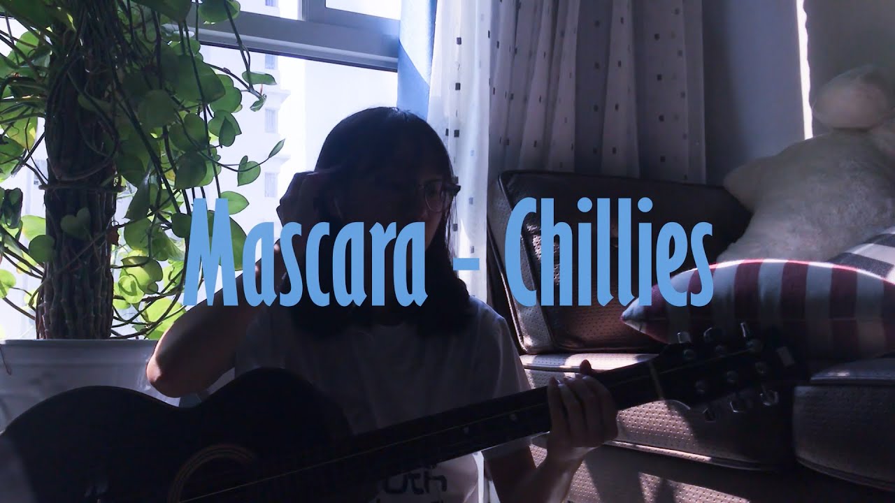 Mascara - Chillies | Cover by phunghanhthao - YouTube