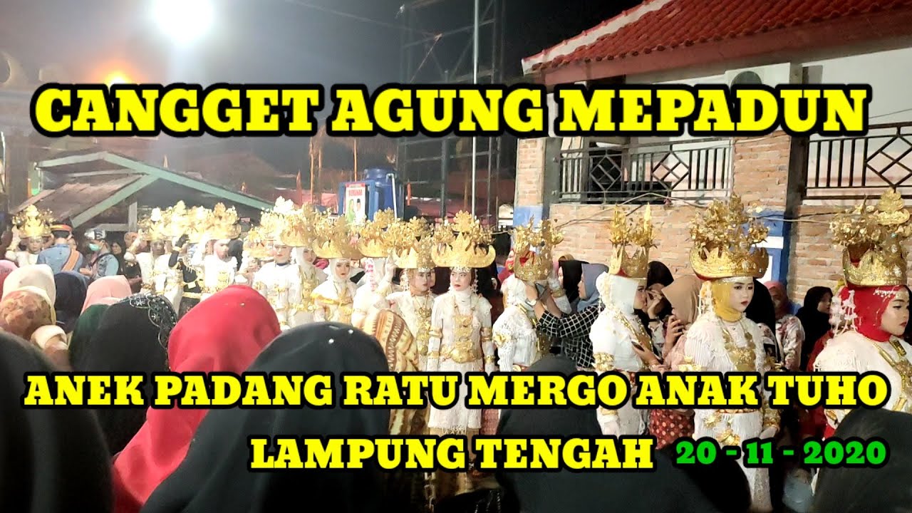 CANGGET AGUNG MEPADUN DI ANEK PADANG RATU MERGO ANAK TUHO - LAMPUNG ...