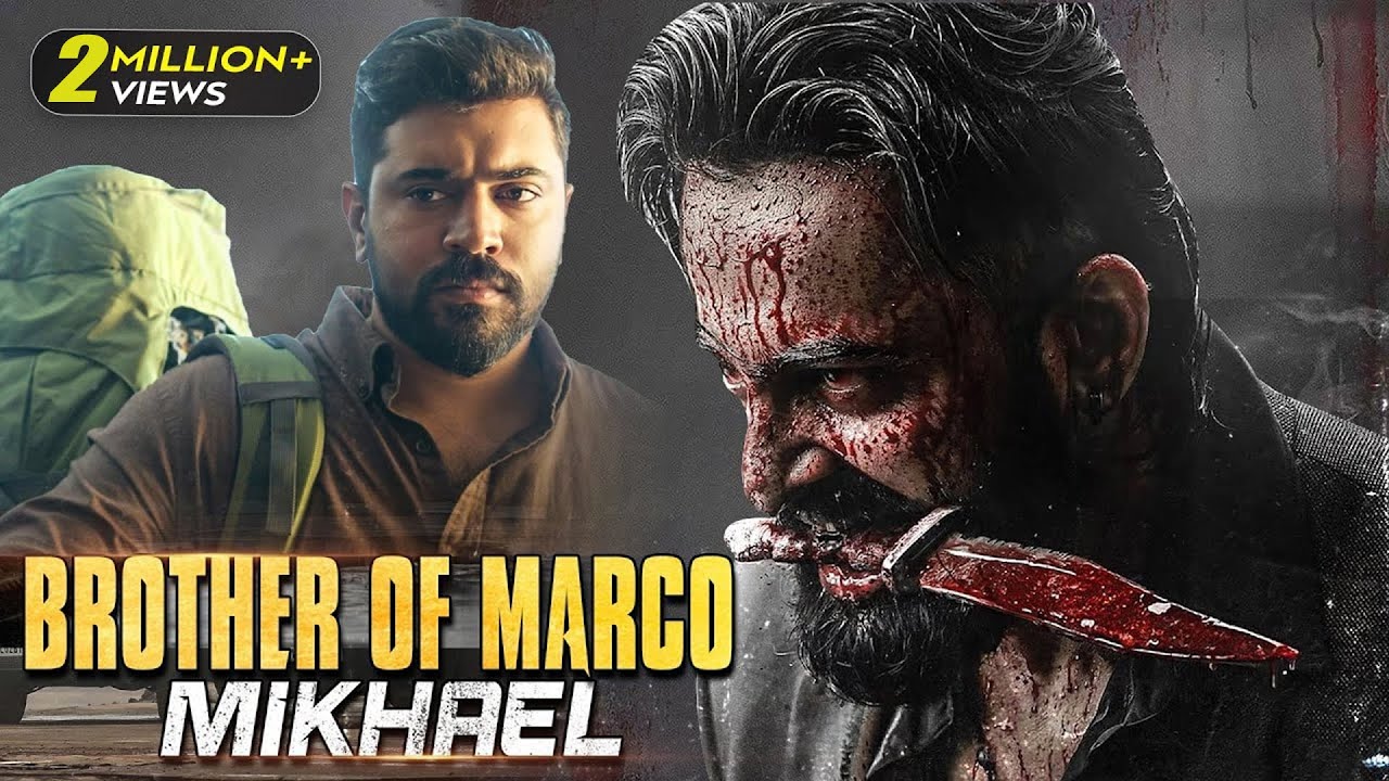 Brother Of Marco - Mikhael | New Released South Indian Hindi Dubbed ...