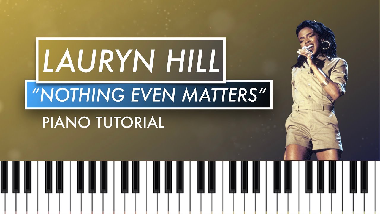 How to Play "Nothing Even Matters" by Lauryn Hill & D'Angelo (Piano ...