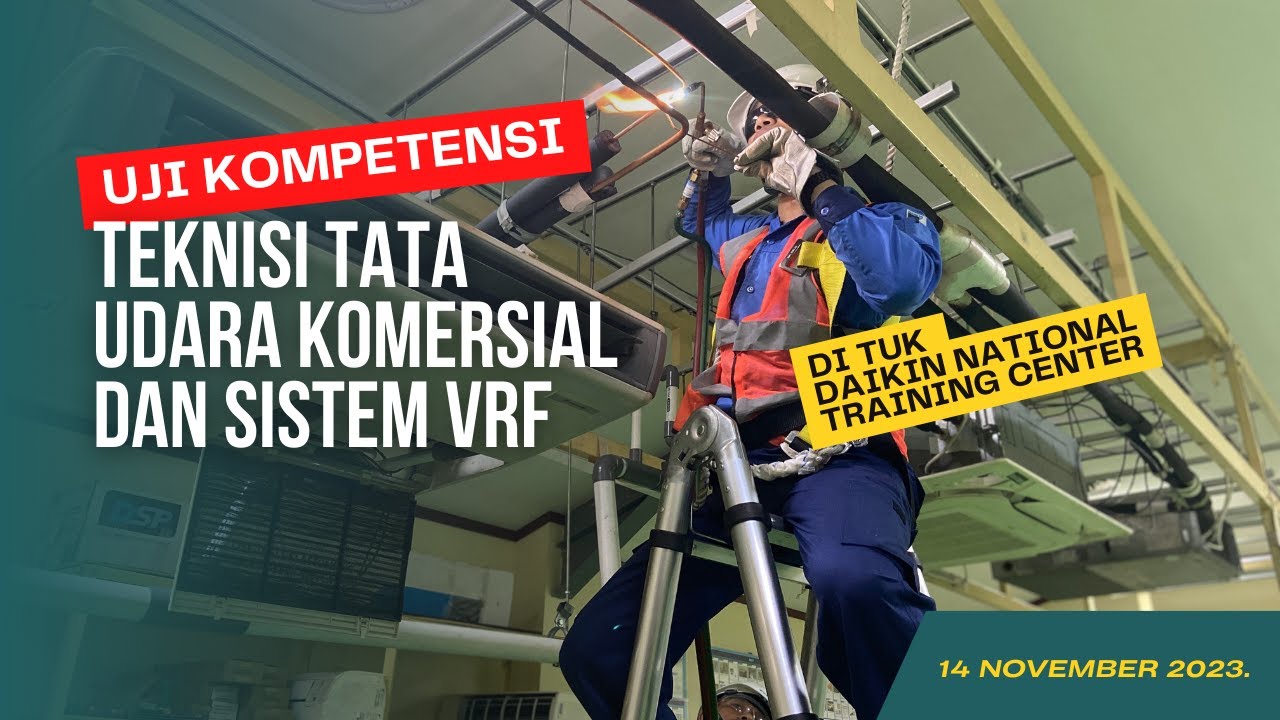 UJI KOMPETENSI TEKNISI TATA UDARA KOMERSIAL DAN SISTEM VRF 14 NOVEMBER ...