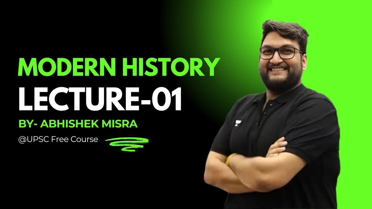 Modern History Lecture 01 | Complete course for UPSC/State PSC exam ...
