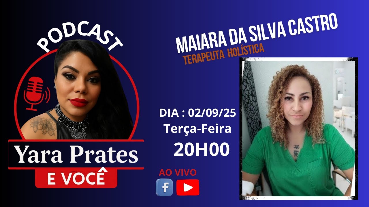 Yara Prates -Recebe a Terapeuta Holística - Maiara Castro Episódio #15 ...