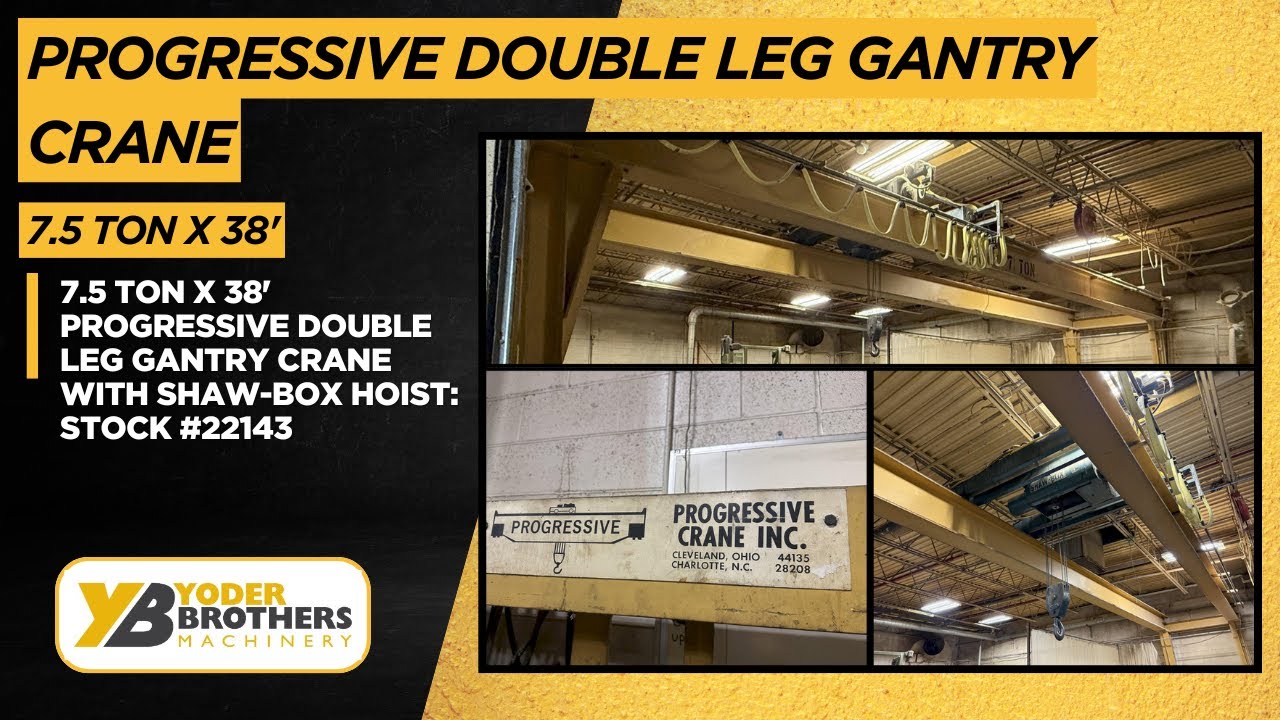 7.5 TON X 38' PROGRESSIVE DOUBLE LEG GANTRY CRANE WITH SHAW-BOX HOIST ...
