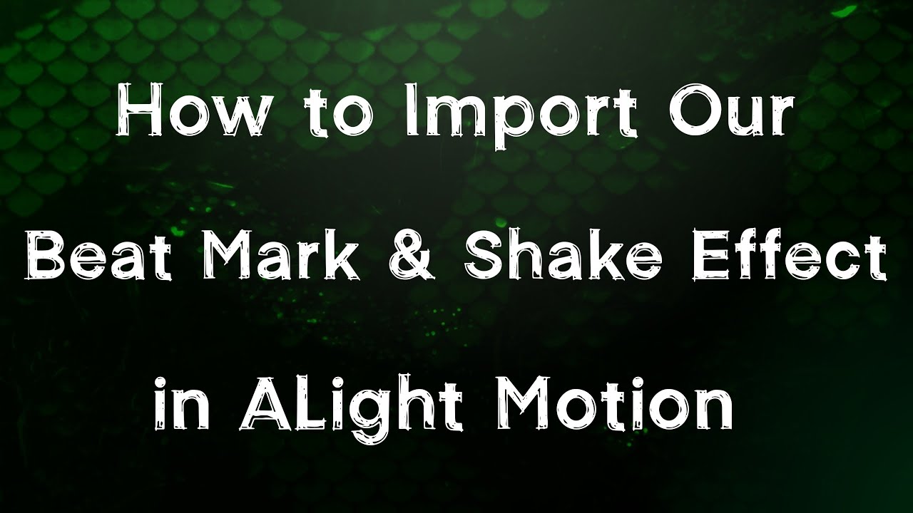 Alight Motion | How to Import Our Beat Mark & Shake Effect in Alight Motion Tamil| Tech 7S - YouTube