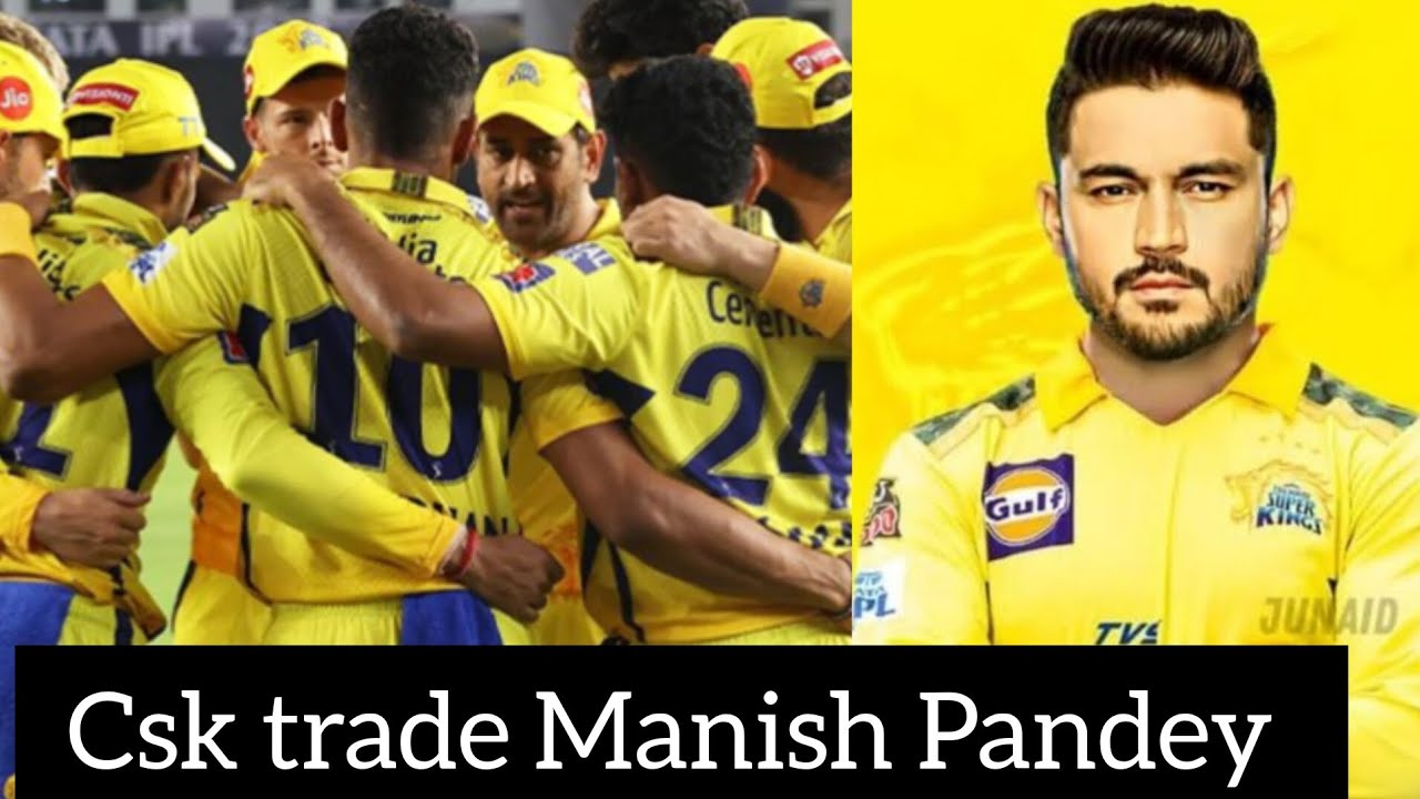 CSK trade Manish Pandey? #csk #IPL #ipl2024 @hemnathZoneall - YouTube