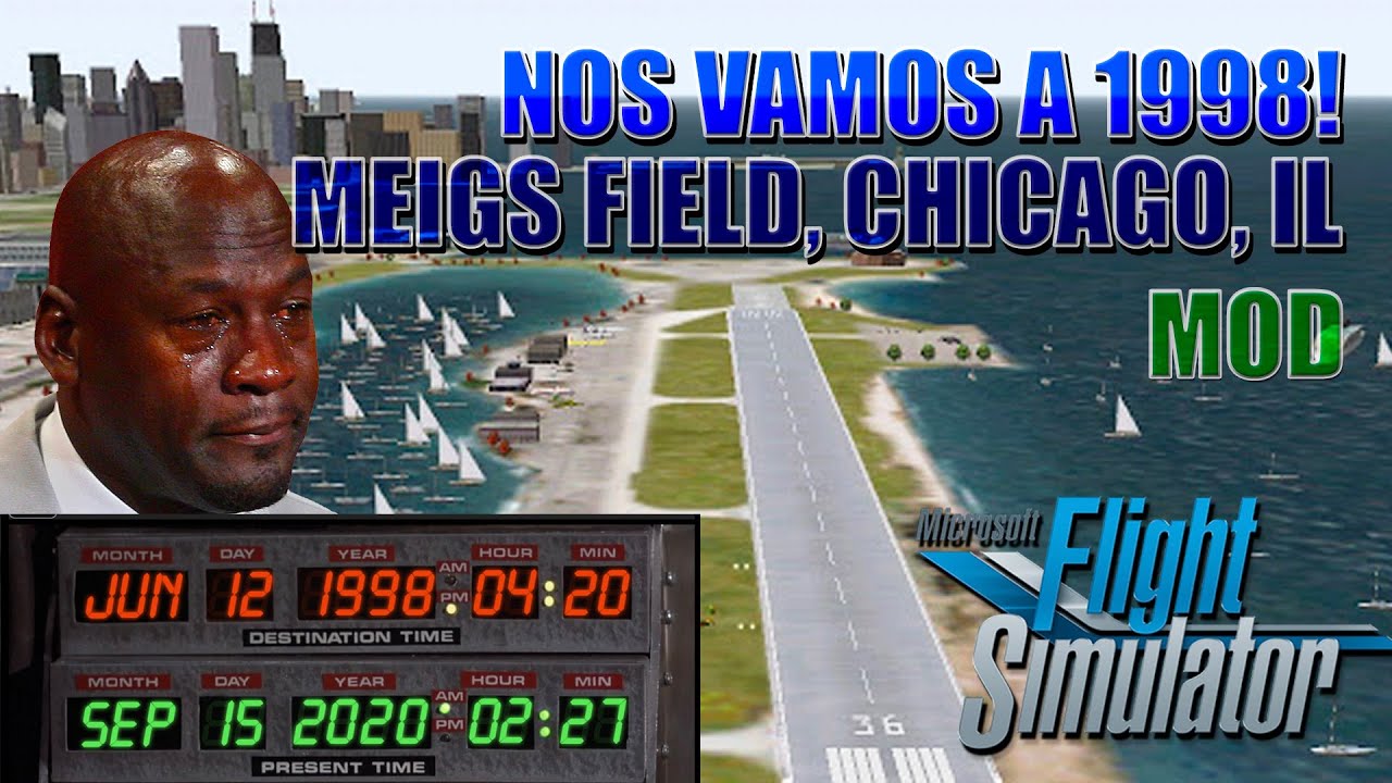 Microsoft Flight Simulator: Vuelo nostalgia a 1998! (Meigs Field ...