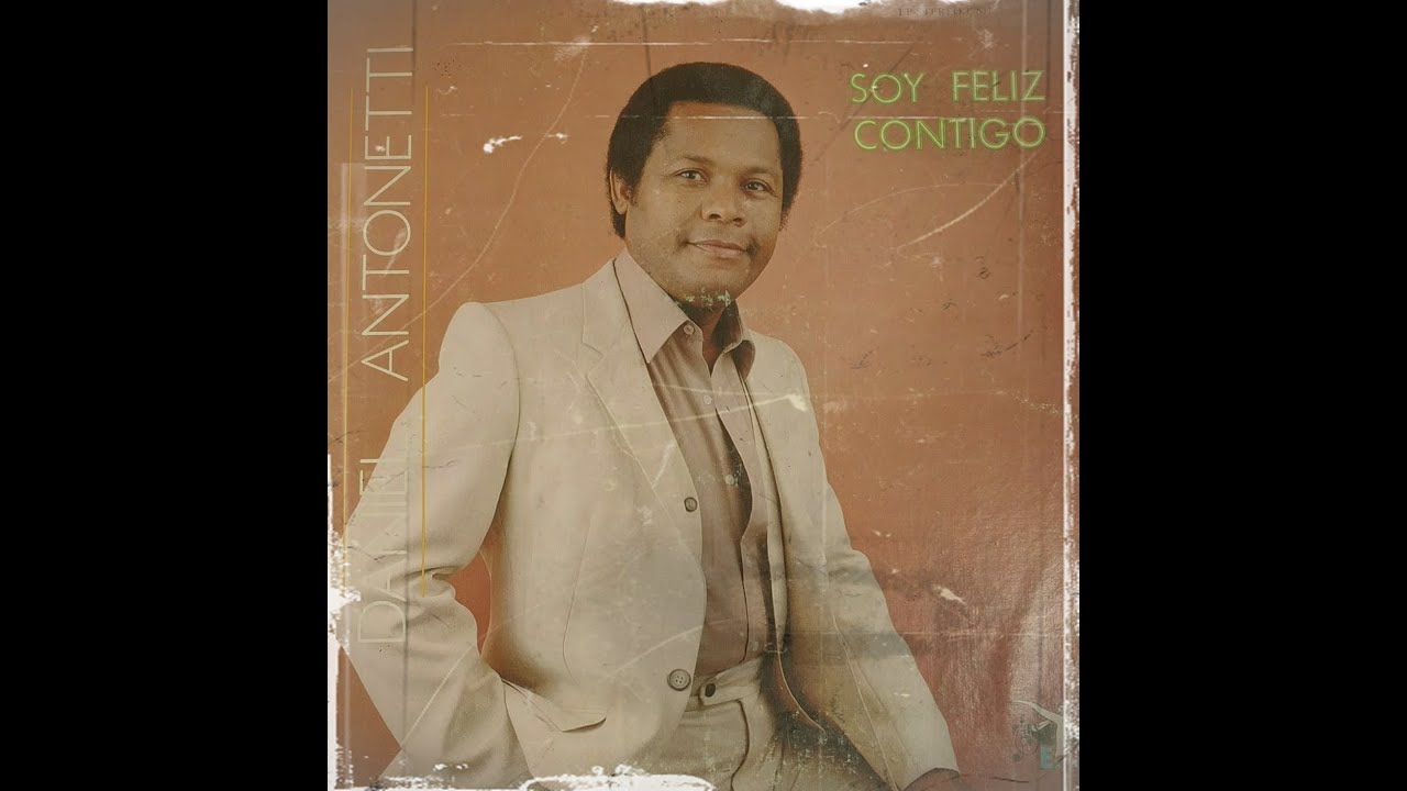 DANIEL ANTONETTI -SOY FELIZ CONTIGO- VINILO COMPLETE - YouTube