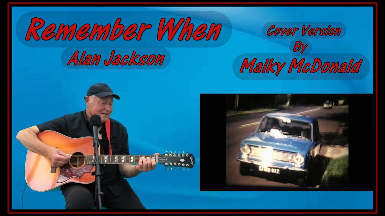REMEMBER WHEN Alan Jackson cover version - YouTube