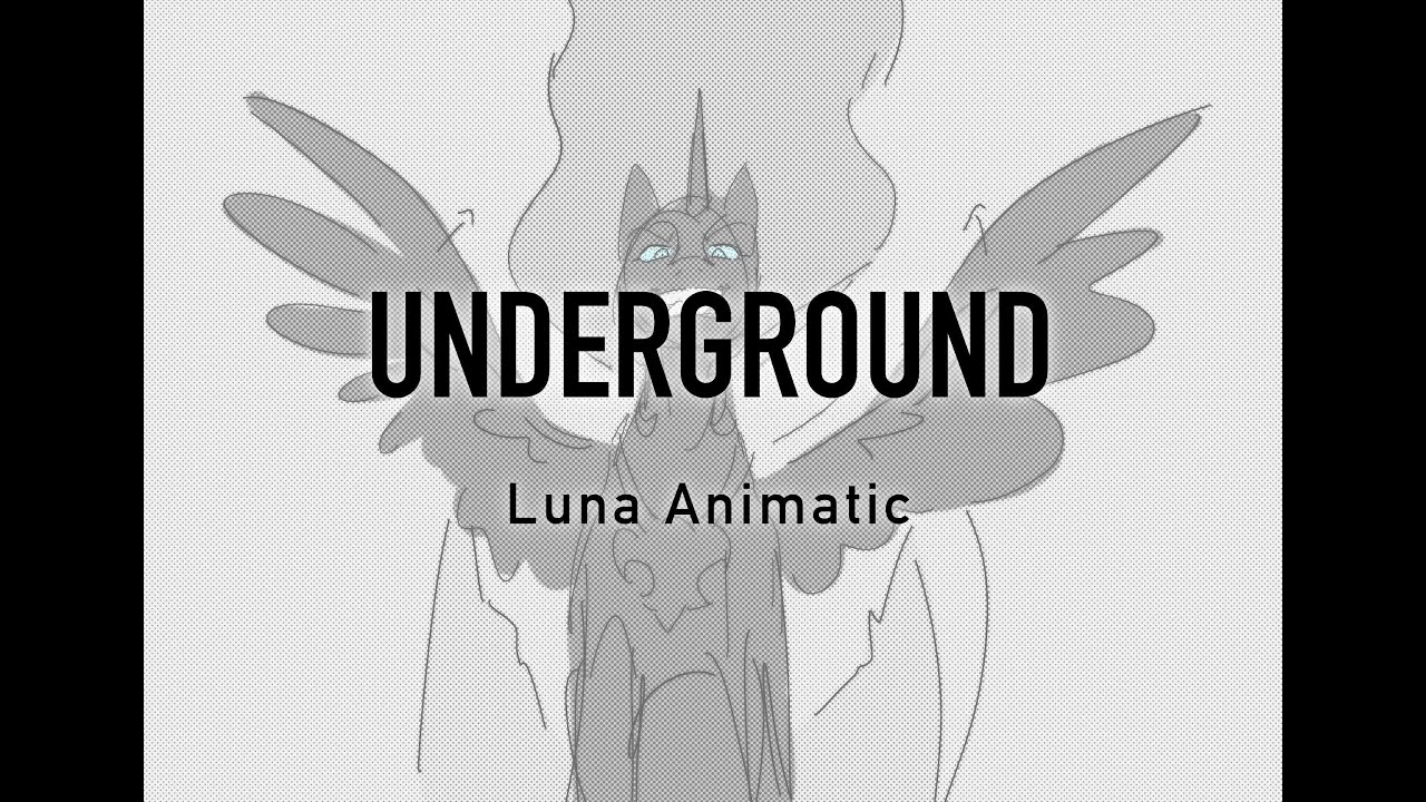 MLPFIM: Princess Luna - Underground Animatic - YouTube