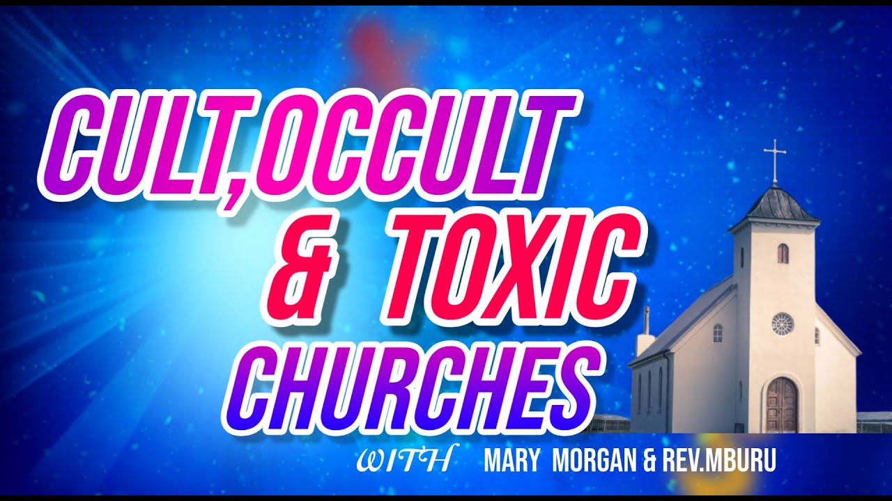 WHAT IS A TOXIC CHURCH AND SIGNS OF A TOXIC CHURCH WITH MINISTER MARY ...