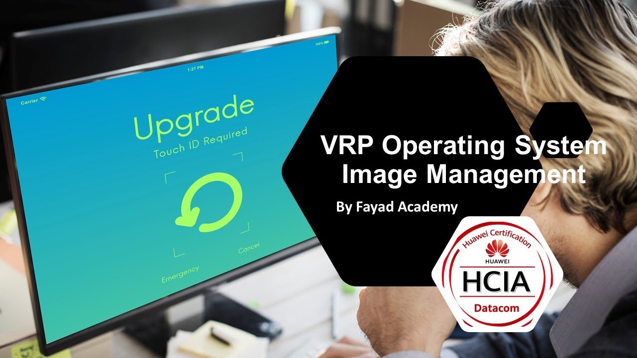 Session 12 : VRP Operating System Image Management - YouTube