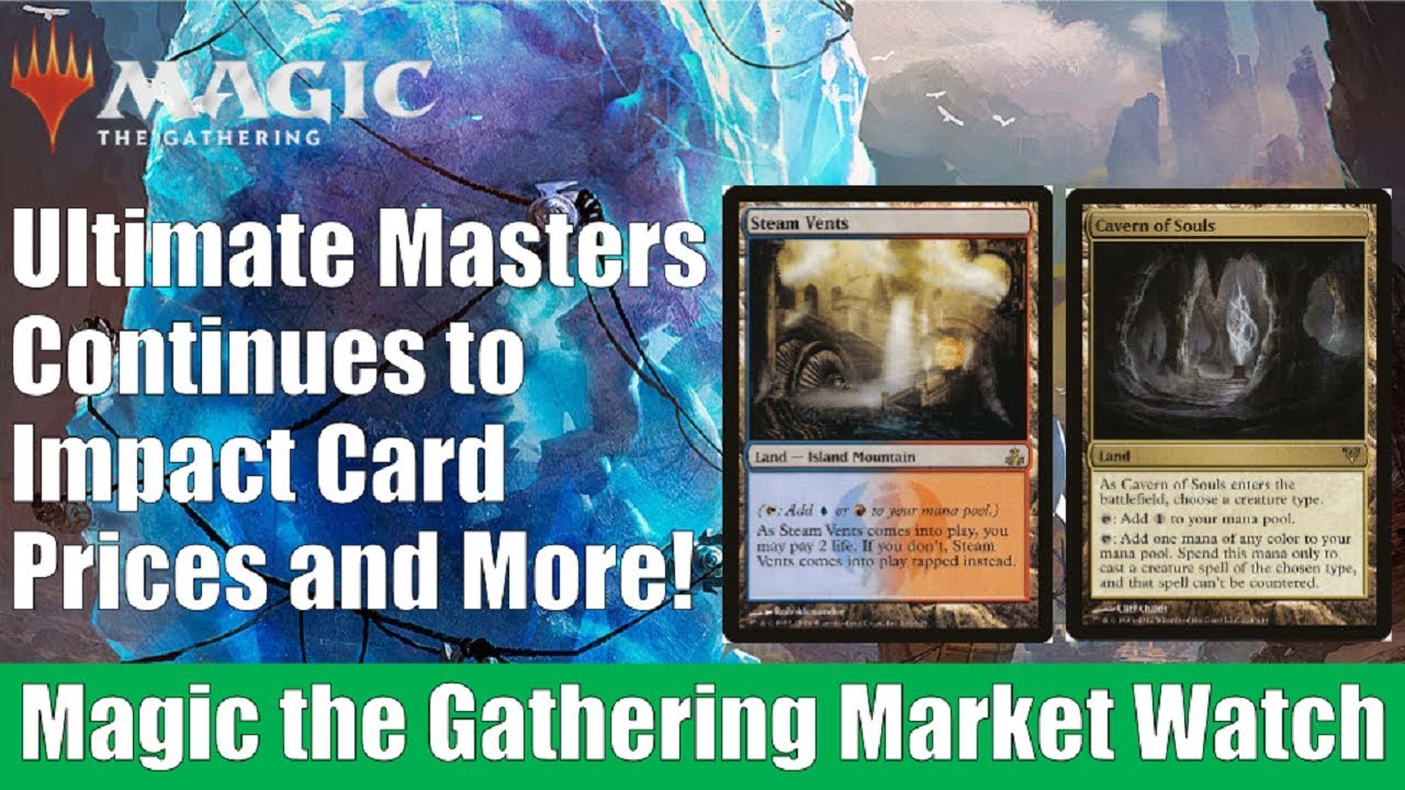 MTG Market Watch: Ultimate Masters Continues to Impact the Card Prices ...