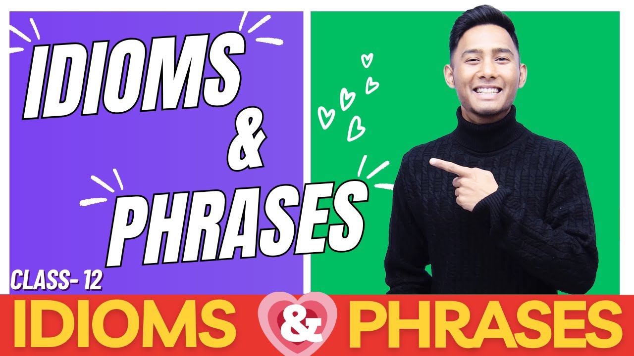Idiom and Phrases | Idiom and Phrases Tricks | Class -12 | Idioms for ...