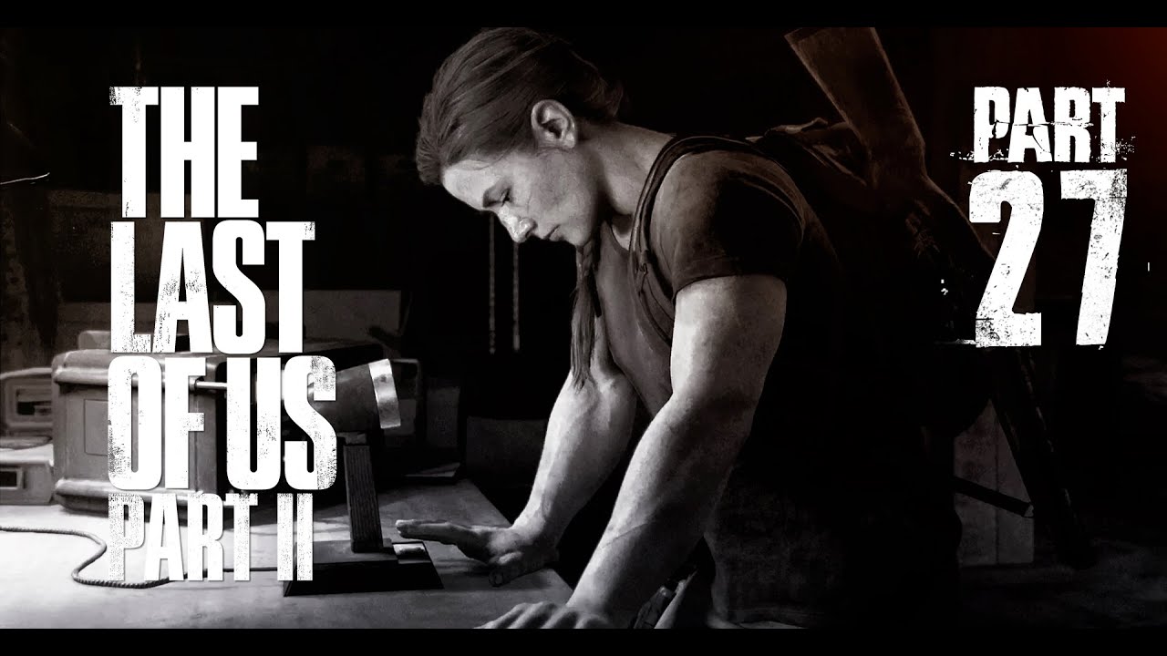 The Last Of Us 2 Gameplay Walkthrough Part 27 Abby And Lev Captured