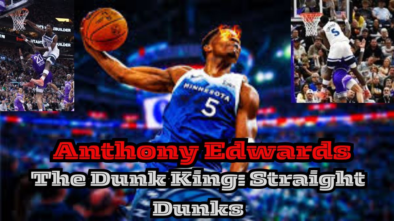 Anthony Edwards Is The Dunk King - YouTube