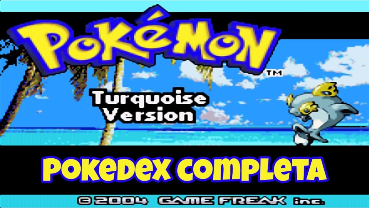 Pokémon Turquoise pokedex completa - YouTube