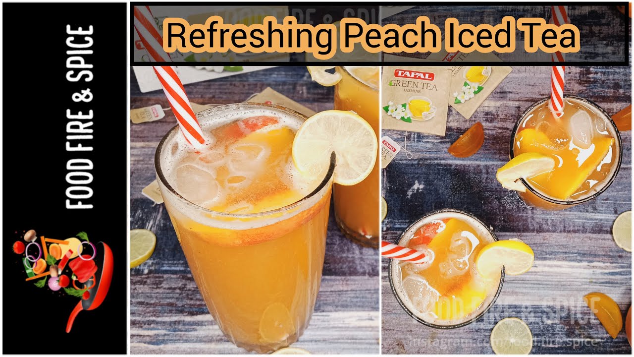 Refreshing Peach Iced Tea| Peach Drink recipe by Food Fire & Spice ...