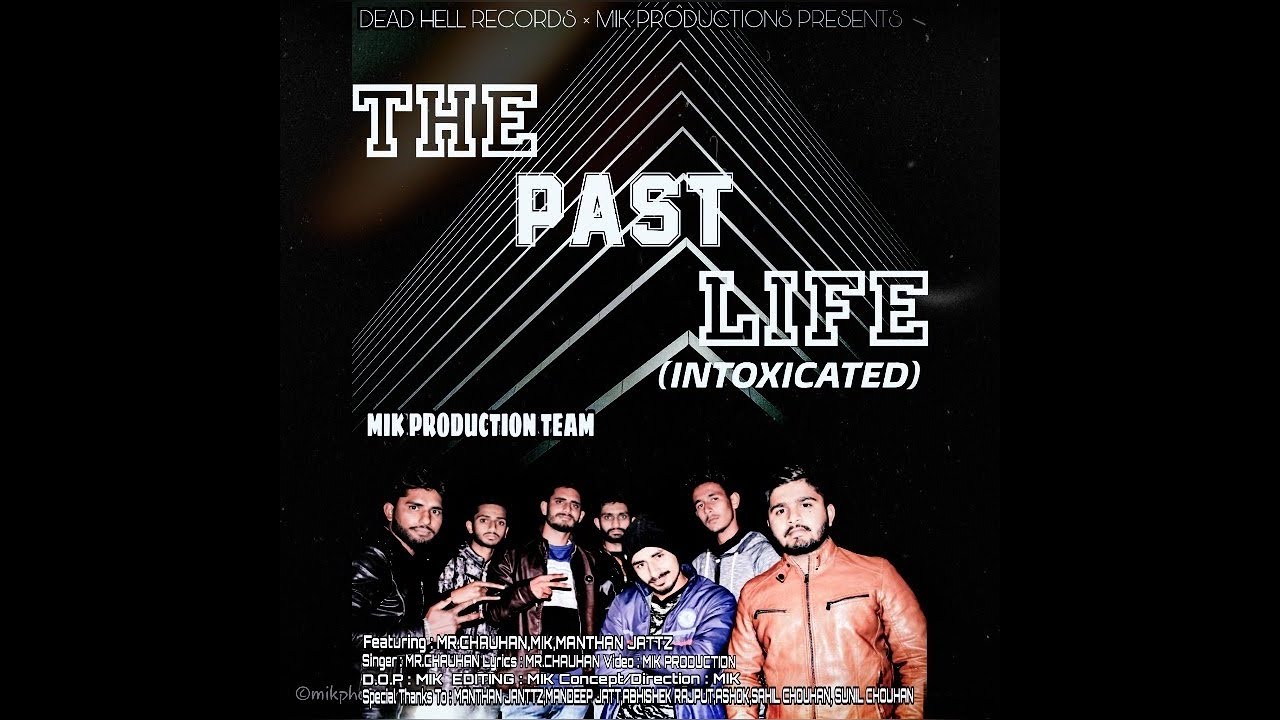 PAST LIFE INTOXICATION | FT. MR.CHAUHAN & MIK | VIDEO | DIVINE FILMS ...